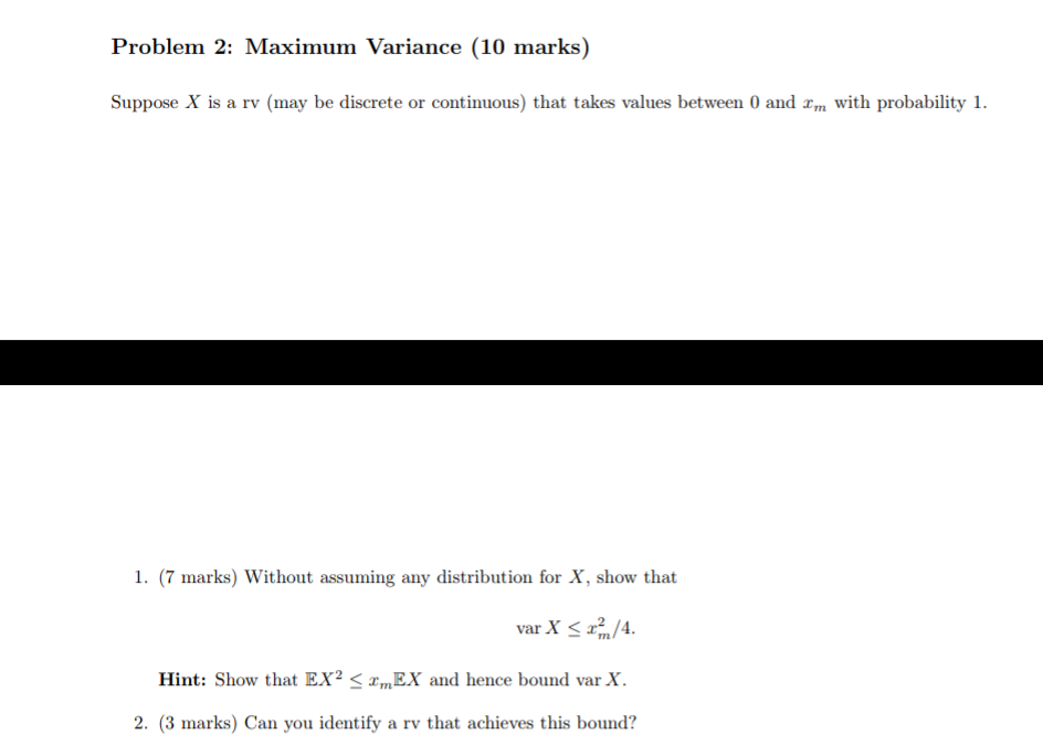 Solved Problem 2: Maximum Variance (10 marks) Suppose X is a | Chegg.com Solved Problem 2: Maximum Variance (10 marks) Suppose X is a | Chegg.com