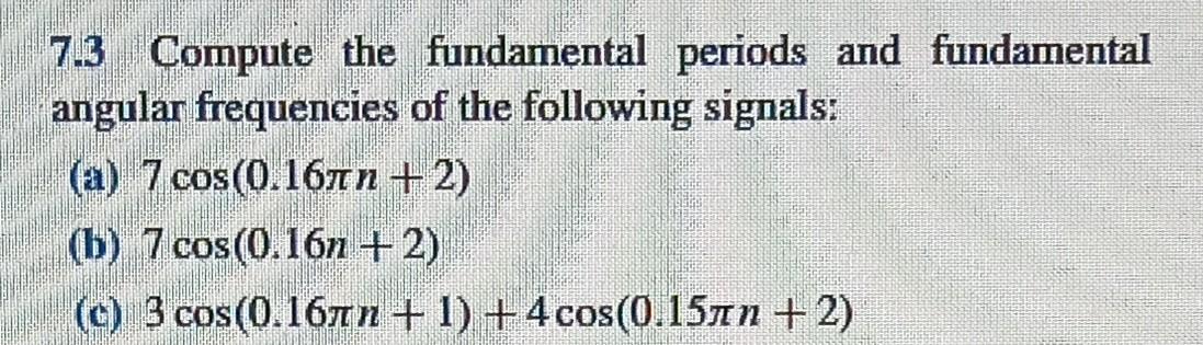 Solved 7.3 Compute the fundamental periods and fundamental | Chegg.com