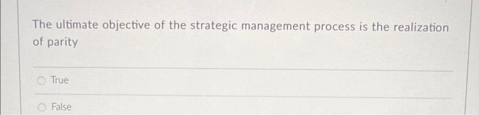 Solved Is the following statement True or False? Strategy is | Chegg.com