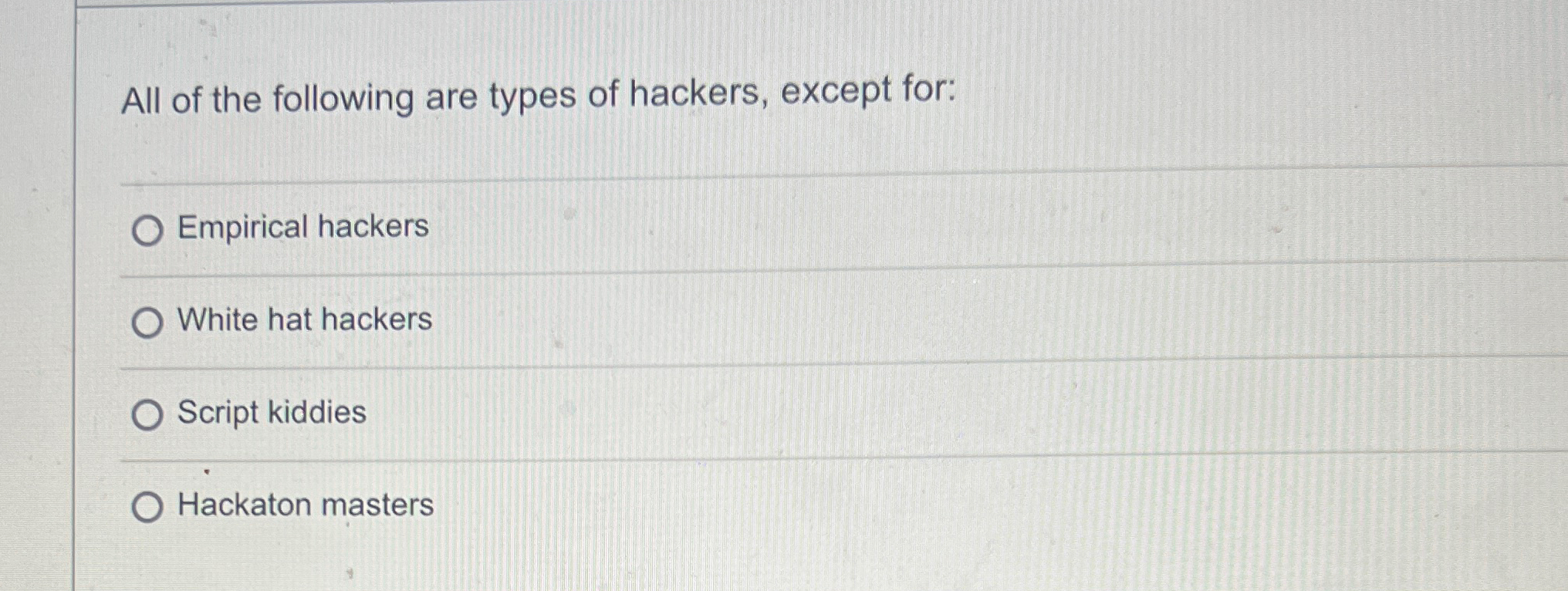 Solved All of the following are types of hackers, except | Chegg.com