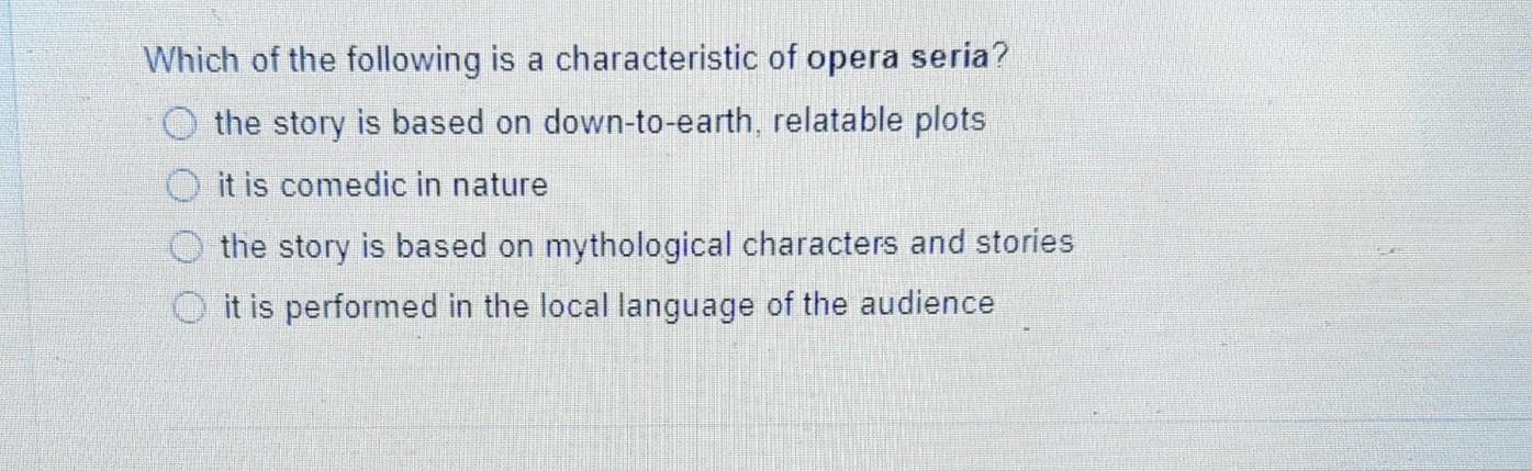 Solved Which of the following is a characteristic of opera | Chegg.com
