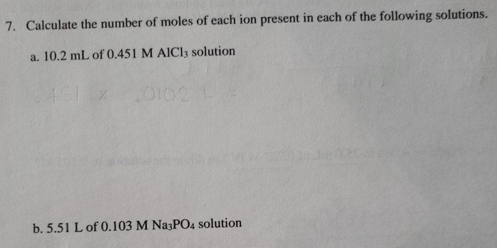 Solved 7 Calculate The Number Of Moles Of Each Ion Present