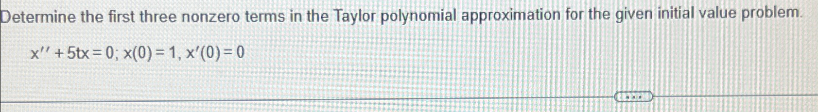 Solved Determine the first three nonzero terms in the Taylor | Chegg.com