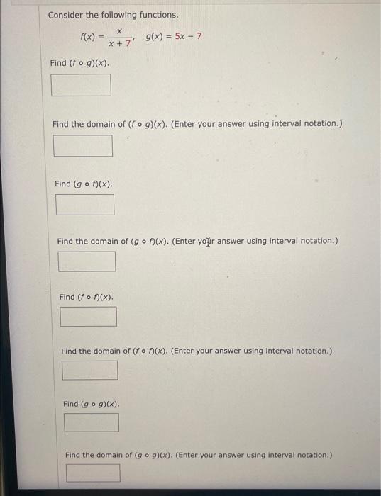 Solved Consider the following functions. f(x)=x+7x,g(x)=5x−7 | Chegg.com | Chegg.com