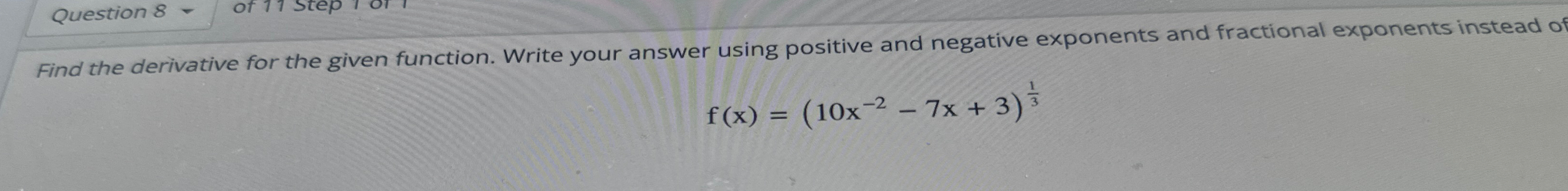 Solved Find the derivative for the given function. Write | Chegg.com
