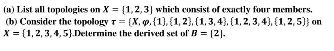 Solved (a) ﻿List all topologies on x={1,2,3} ﻿which consist | Chegg.com