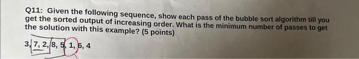 Solved Q11: Given the following sequence, show each pass of | Chegg.com