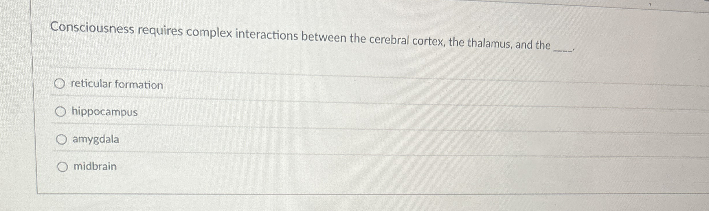 Solved Consciousness requires complex interactions between | Chegg.com