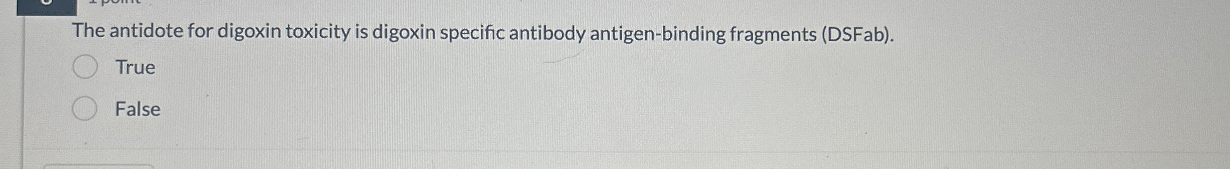 Solved The antidote for digoxin toxicity is digoxin specific | Chegg.com