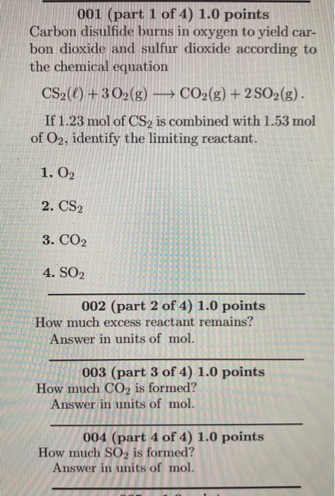Solved 001 (part 1 of 4) 1.0 points Carbon disulfide burns | Chegg.com