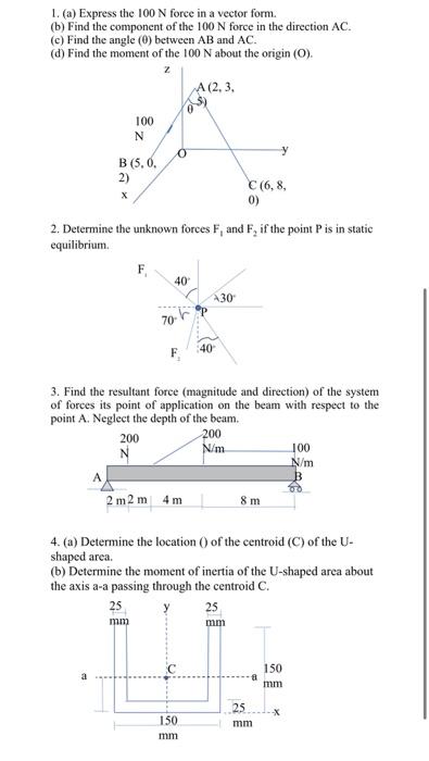 Solved 1. (a) Express the 100 N force in a vector form. (b) | Chegg.com