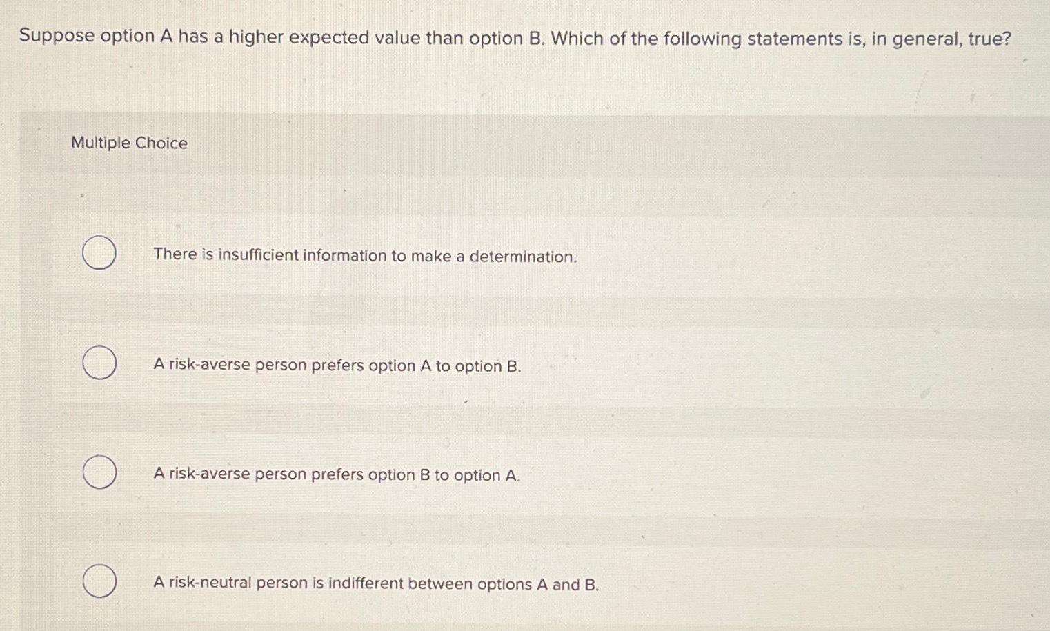 Solved Suppose option A has a higher expected value than | Chegg.com