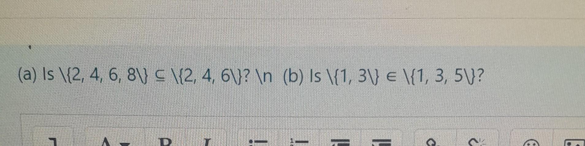 Solved ∣s\{1,3\}∈\{1,3,5\}? | Chegg.com