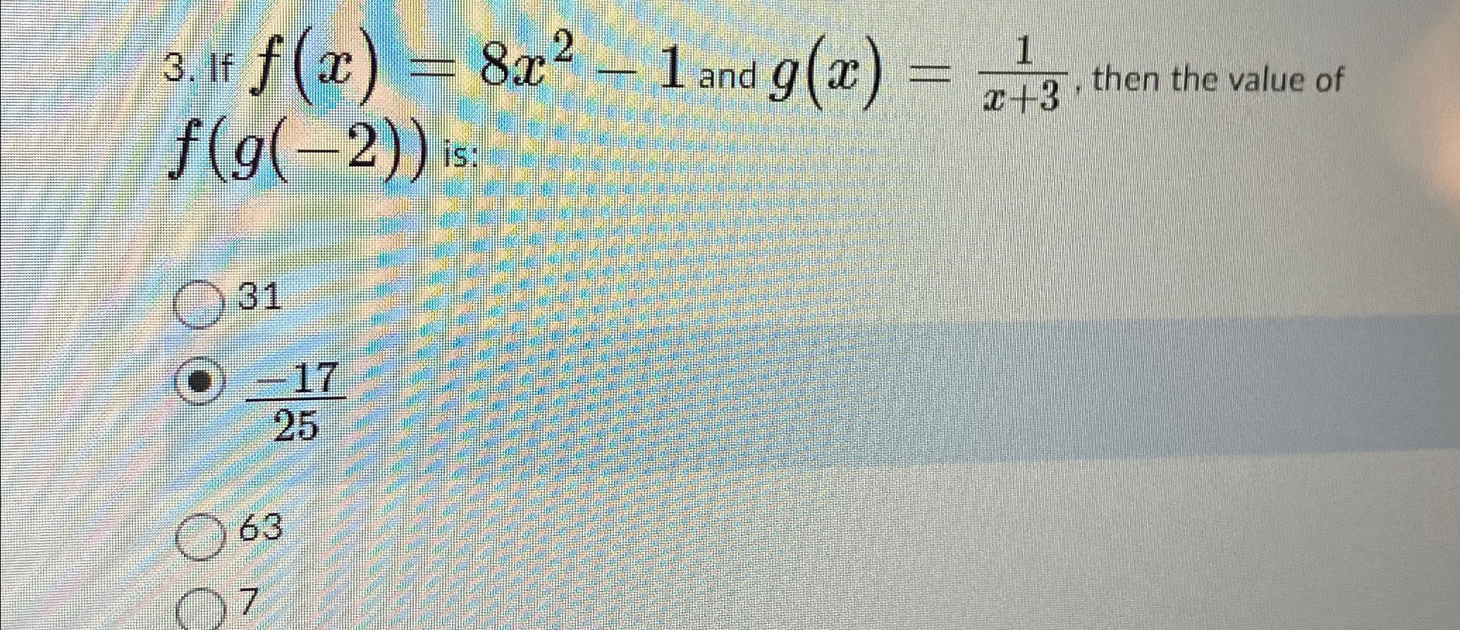 Solved If f(x)=8x2-1 ﻿and g(x)=1x+3, ﻿then the value of | Chegg.com