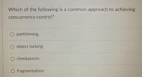 Solved Which of the following is a common approach to | Chegg.com