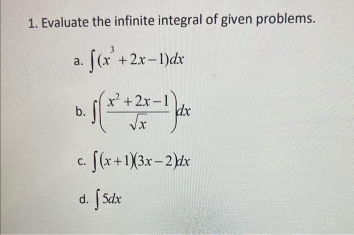 Solved 1. Evaluate the infinite integral of given problems. | Chegg.com