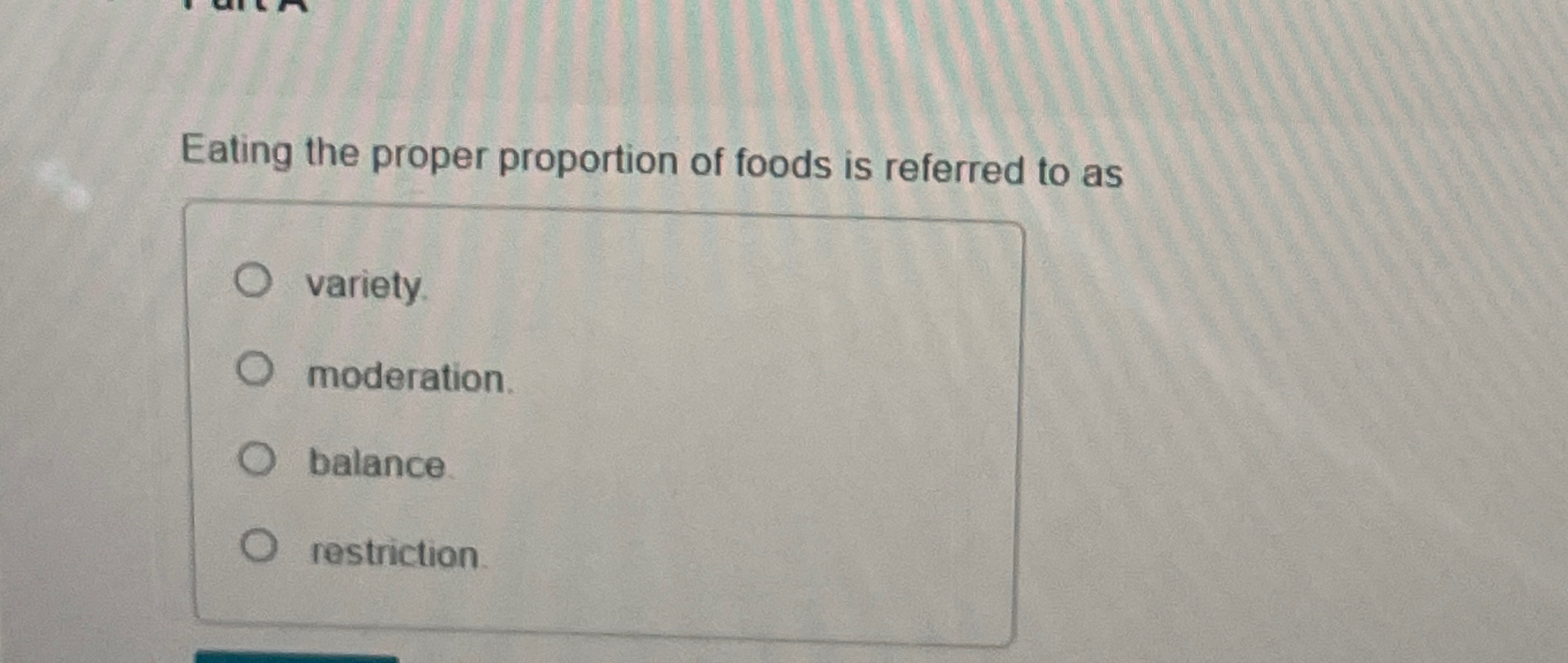 Solved Eating the proper proportion of foods is referred to | Chegg.com