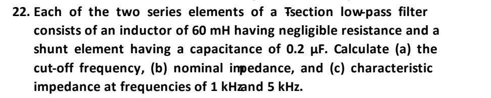 Solved 22. Each of the two series elements of a Fsection | Chegg.com