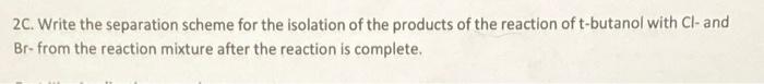Solved 2C. Write the separation scheme for the isolation of | Chegg.com
