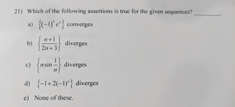 Solved 21) Which of the following assertions is true for the | Chegg.com