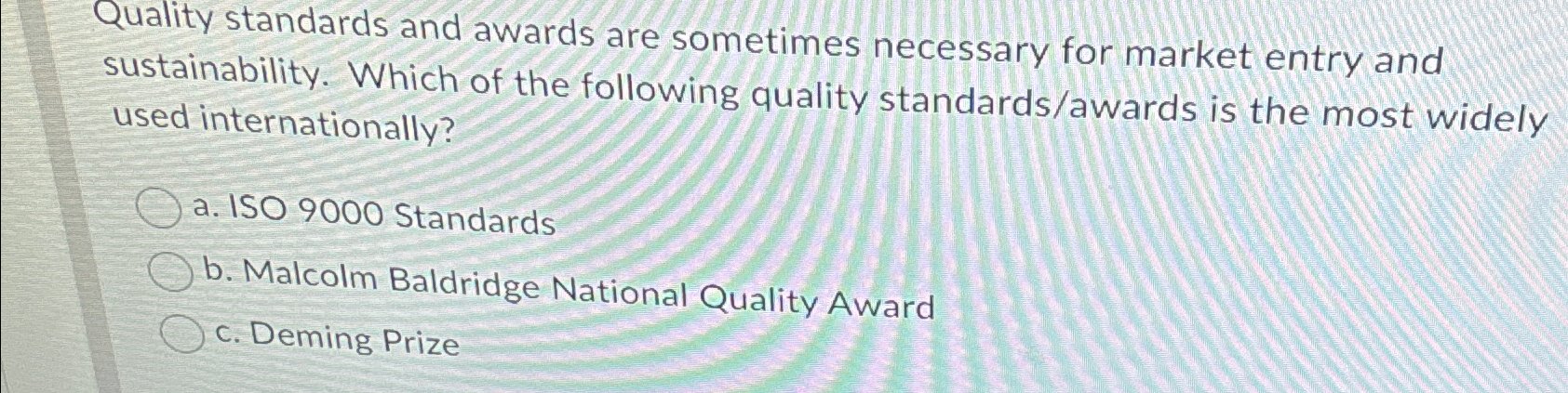 Solved Quality standards and awards are sometimes necessary | Chegg.com