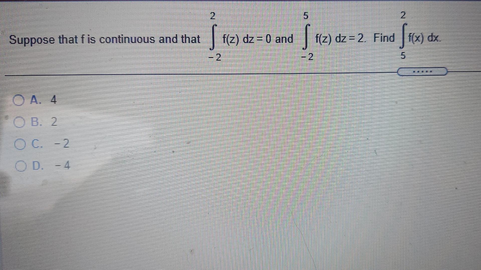 Solved 2 Suppose that fis continuous and that f(z) dz= 0 and | Chegg.com