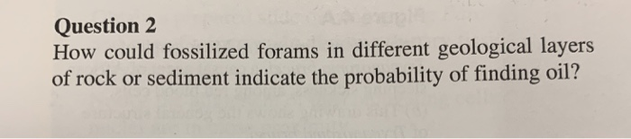 Solved Question 2 How could fossilized forams in different | Chegg.com