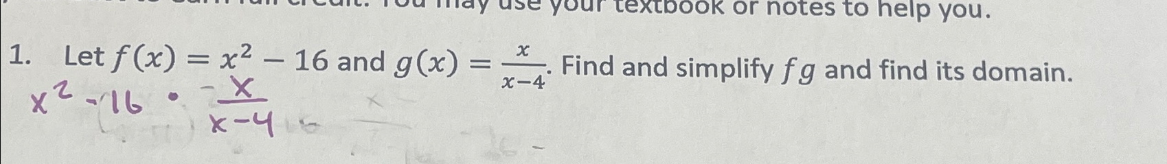 Solved Let f(x)=x2-16 ﻿and g(x)=xx-4. ﻿Find and simplify fg | Chegg.com