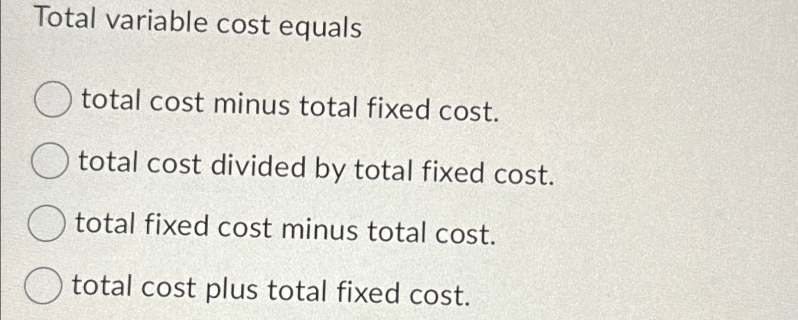 Solved Total variable cost equalstotal cost minus total | Chegg.com