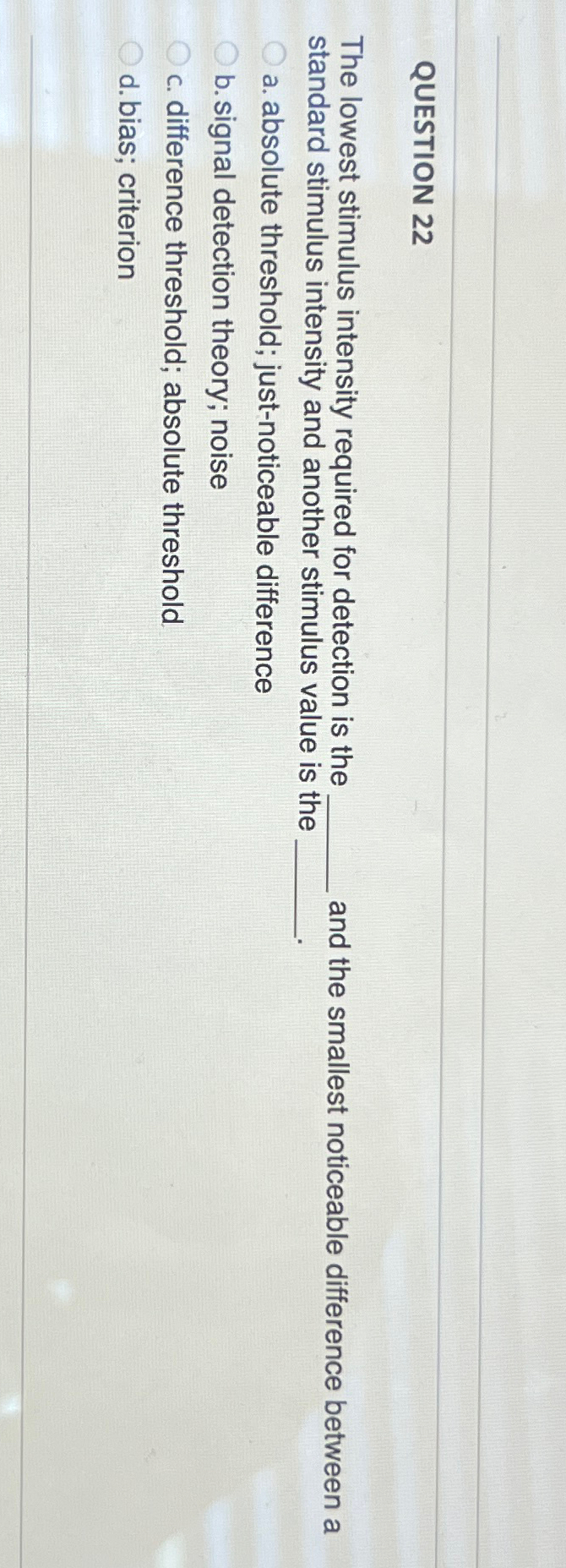 Solved QUESTION 22The lowest stimulus intensity required for | Chegg.com