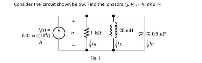 Solved Consider the circuit shown below. Find the phasors | Chegg.com