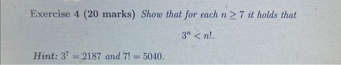 Solved Exercise 4 (20 marks) Show that for each n≥7 it holds | Chegg.com Solved Exercise 4 (20 marks) Show that for each n≥7 it holds | Chegg.com