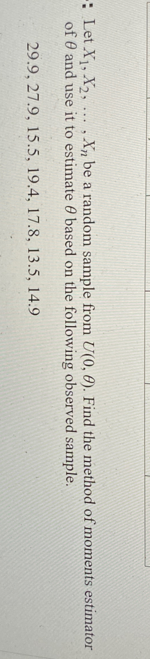 Solved : Let x1,x2,dots,xn ﻿be a random sample from U(0,θ). | Chegg.com