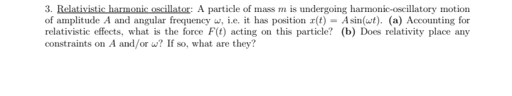 Solved 3. Relativistic harmonic oscillator: A particle of | Chegg.com