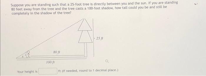 Solved 7 Suppose you are standing such that a 25-foot tree | Chegg.com