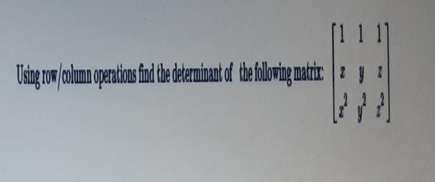 Solved 111 11 Using row column operations find the | Chegg.com