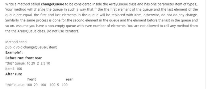 Solved Write a method called changeQueue to be considered | Chegg.com