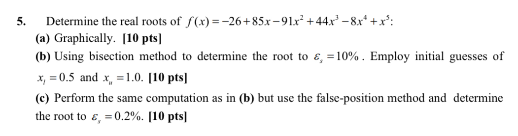 Solved Use MatLab !!!Determine the real roots of | Chegg.com