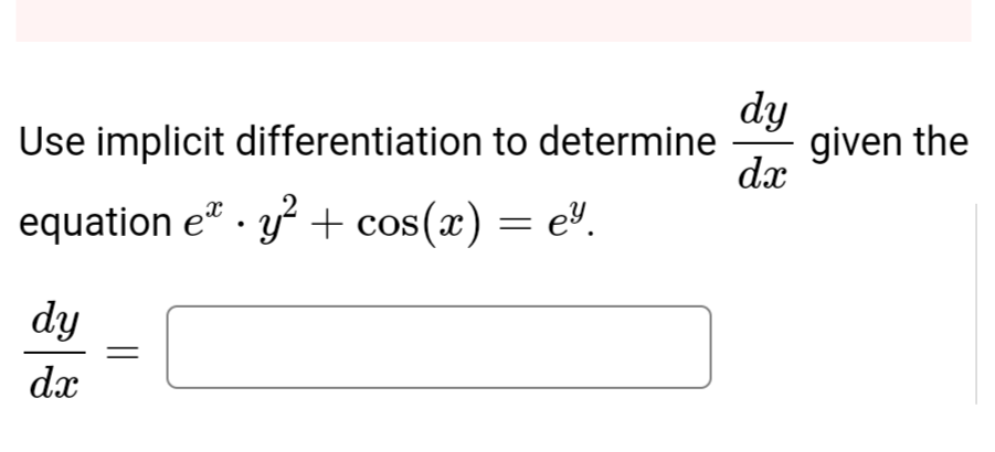 Solved Use implicit differentiation to determine dydx ﻿given | Chegg.com