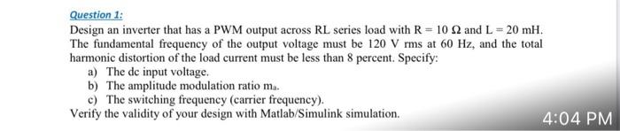 Solved Question 1: Design an inverter that has a PWM output | Chegg.com