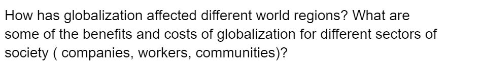 Solved How has globalization affected different world | Chegg.com
