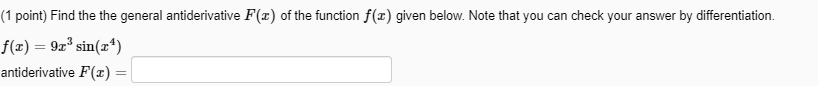 Solved (1 ﻿point) ﻿Find the the general antiderivative F(x) | Chegg.com
