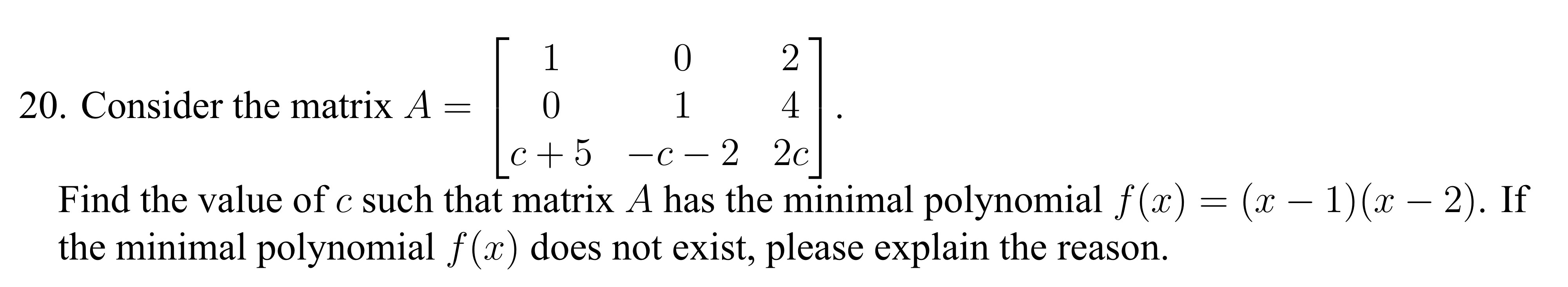 Solved Consider the matrix A=[102014c+5-c-22c].Find the | Chegg.com