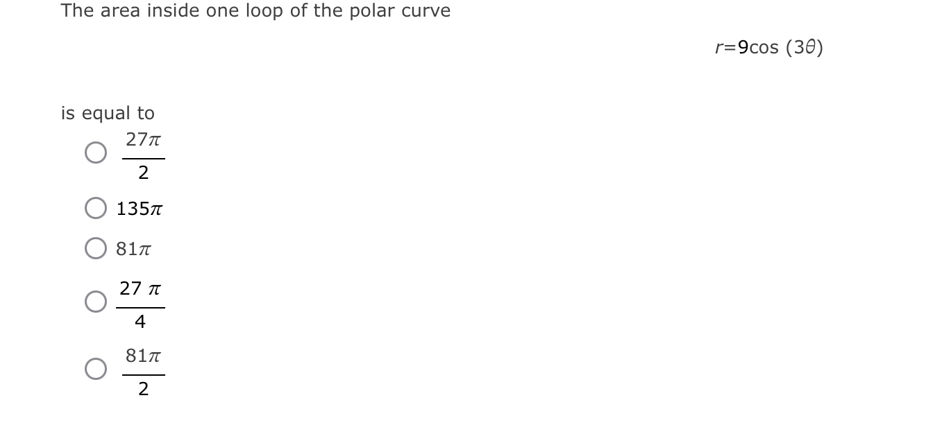 Solved The area inside one loop of the polar | Chegg.com