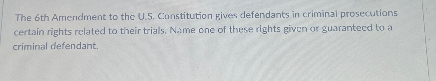 Solved The 6th Amendment to the U.S. ﻿Constitution gives | Chegg.com