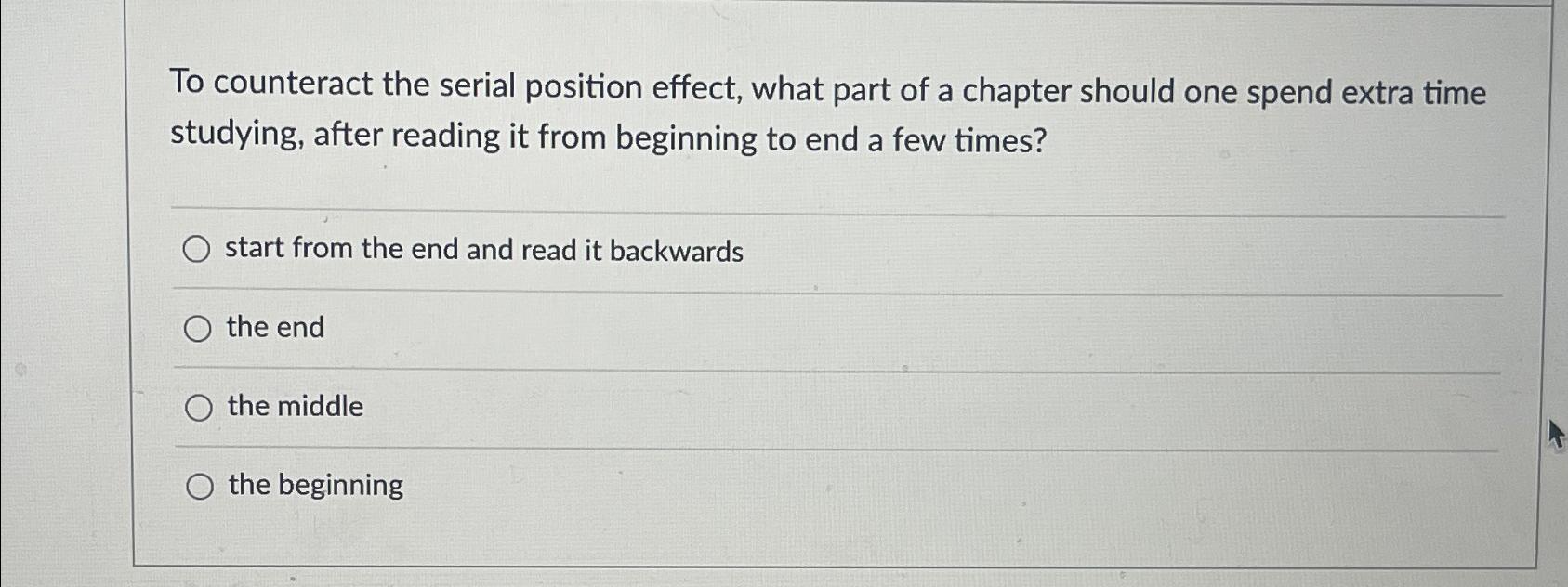 Solved To counteract the serial position effect, what part | Chegg.com