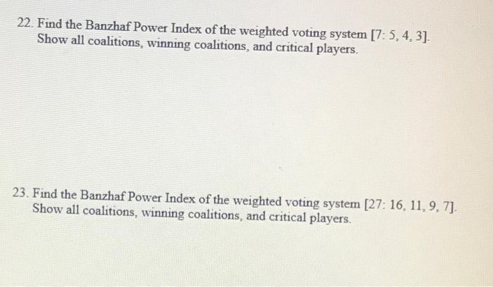 Solved 22. Find the Banzhaf Power Index of the weighted | Chegg.com