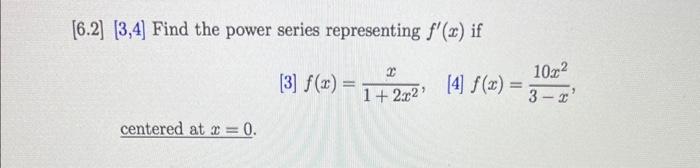 Solved [6.2] [3,4] Find the power series representing f′(x) | Chegg.com