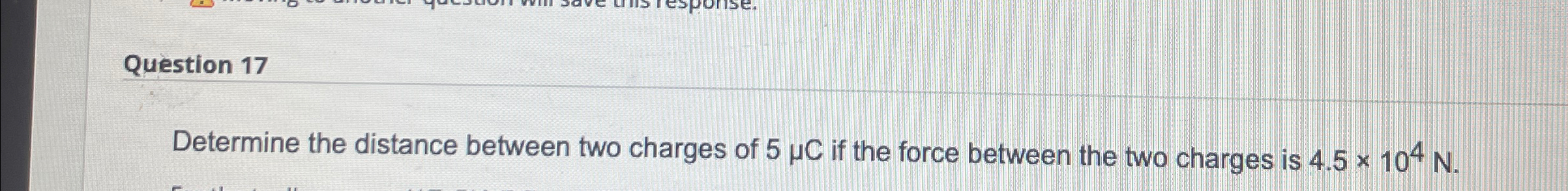 Solved Question 17Determine the distance between two charges | Chegg.com
