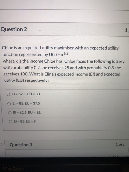 Solved Question 2 1 1 Chloe is an expected utility maximiser | Chegg.com